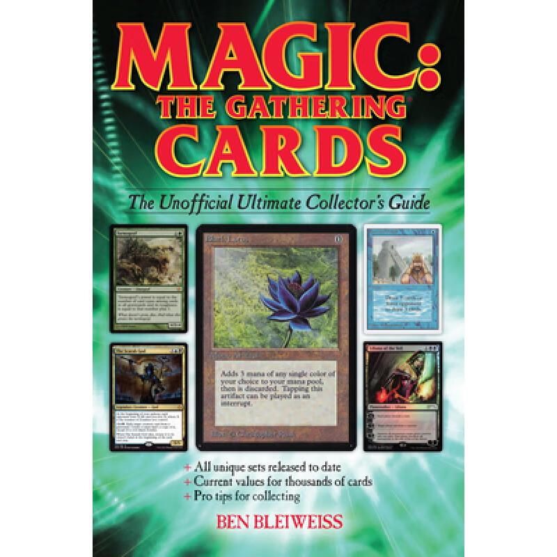 Magic - The Gathering Cards: The Unofficial Ultimate Collector's Guide