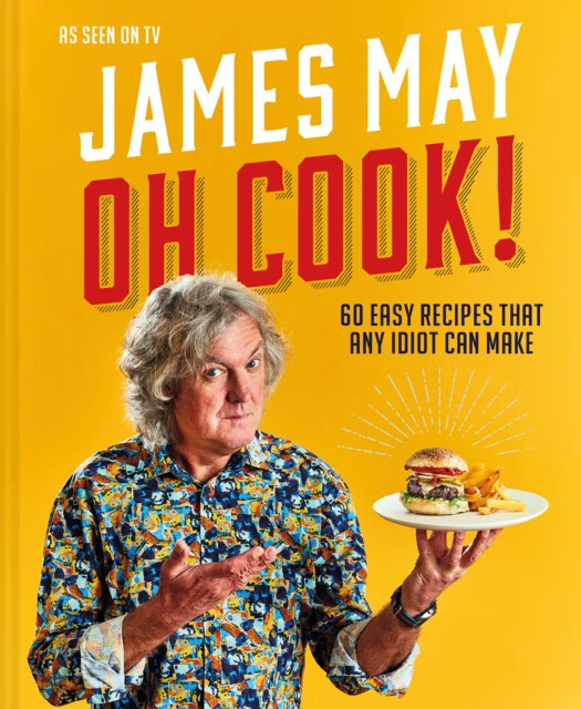 Oh Cook!: 60 Easy Recipes That Any Idiot