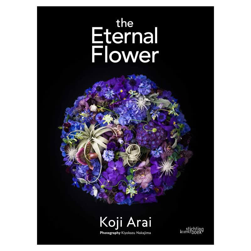 The Eternal Flower，永恒之花：新井浩二 花卉植物摄影 英文原版