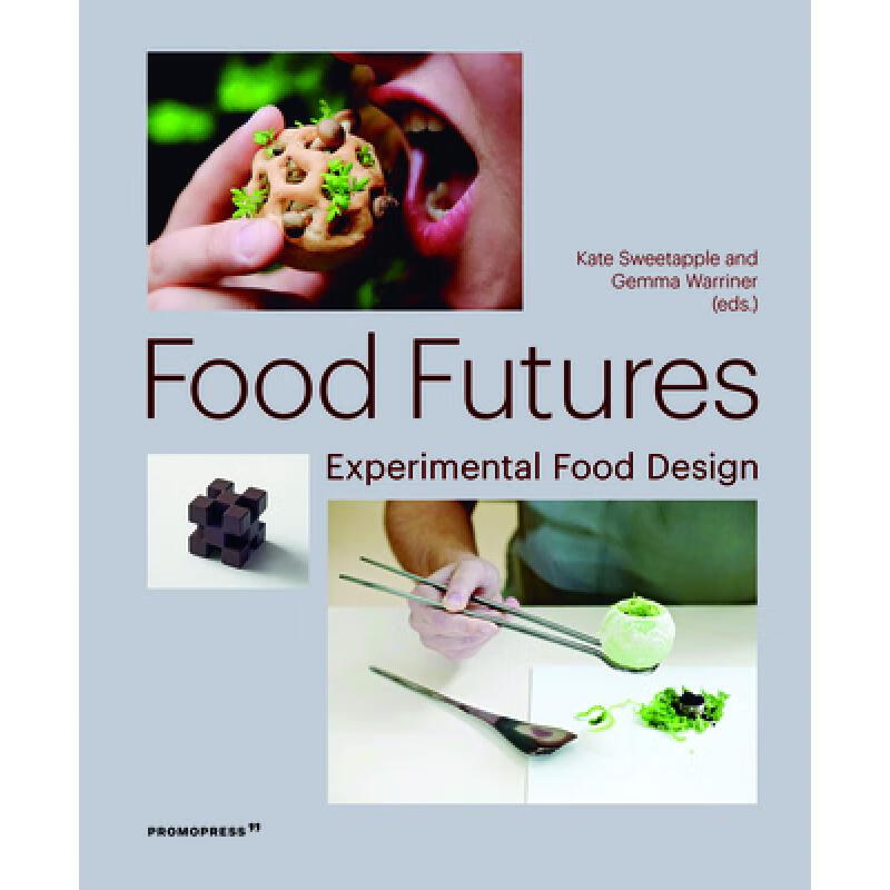 Food Futures: Experimental Food Design: Expe...