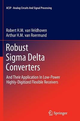 Robust SIGMA Delta Converters: And Their Applic