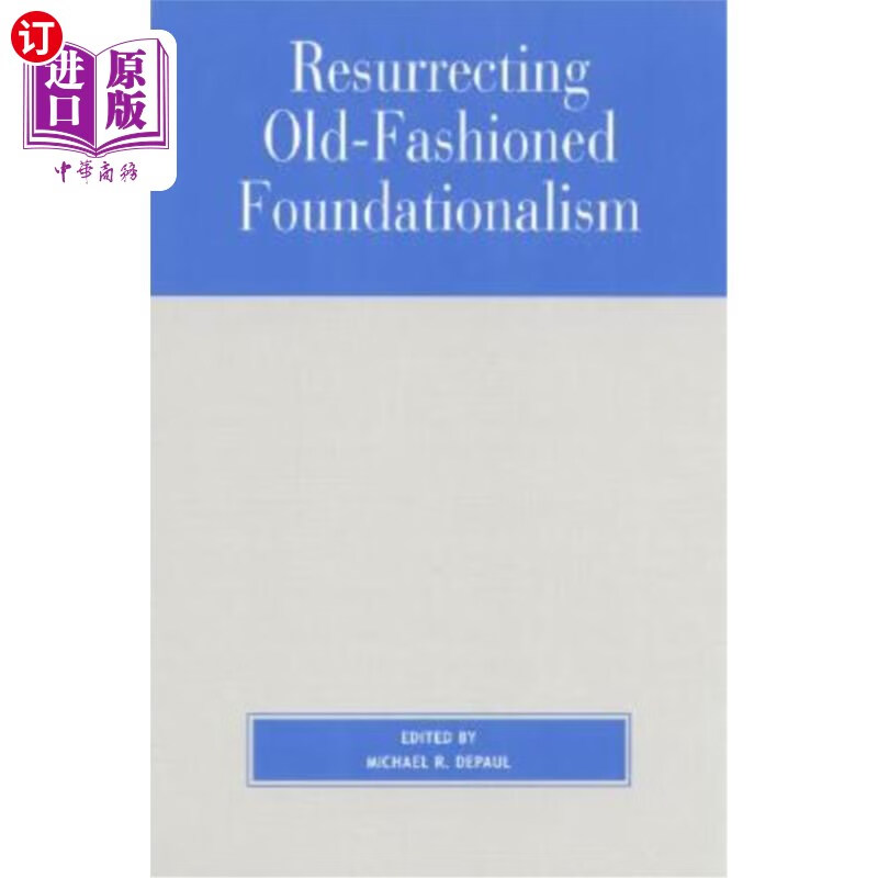 海外直订Resurrecting Old-Fashioned Foundationalism 复兴老式的基础主义