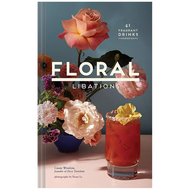 Floral Libations花香饮料:41种芳香饮料+配料 英文原版餐饮食谱书籍