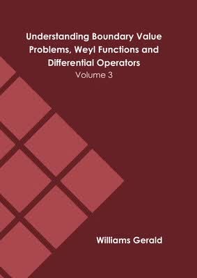Understanding Boundary Value Problems, Weyl Functions and Differential Operators: Volume