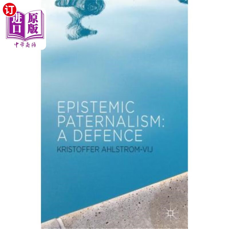 海外直订Epistemic Paternalism: A Defence 认识家长主义：一种辩护