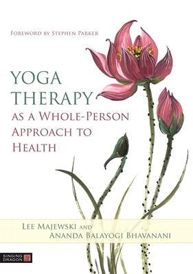 Yoga Therapy as a Whole-Person Approach to Healt
