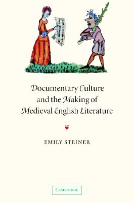 Documentary Culture and the Making of Medieval English Literature