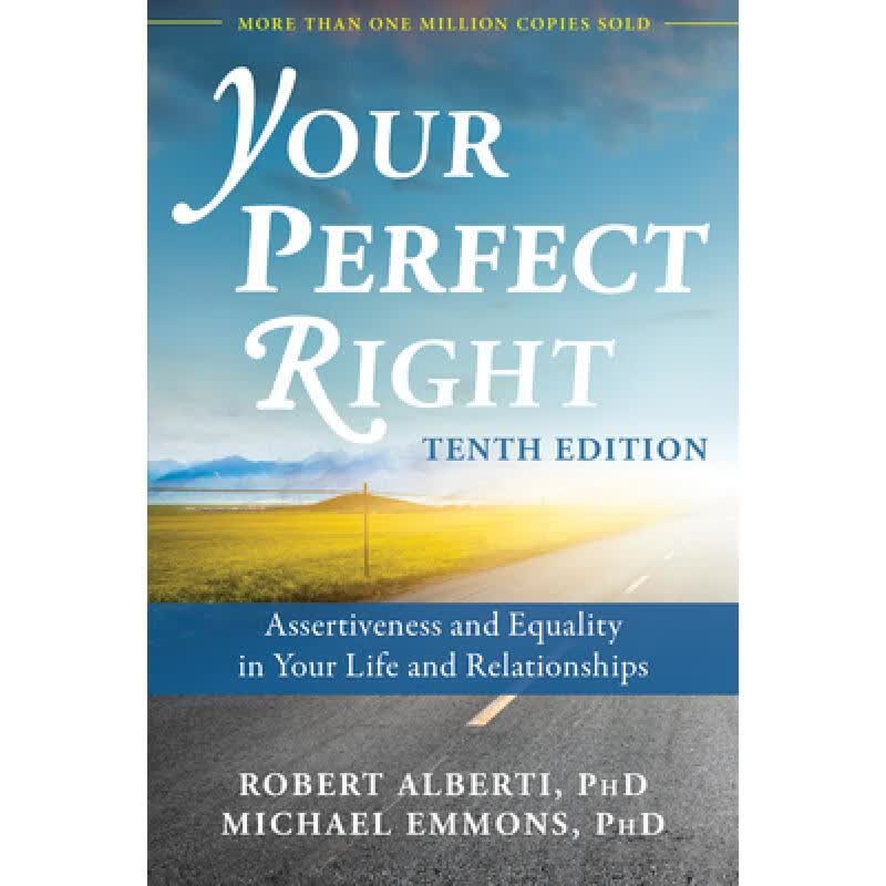 Your Perfect Right, 10th Edition: Assertiven...