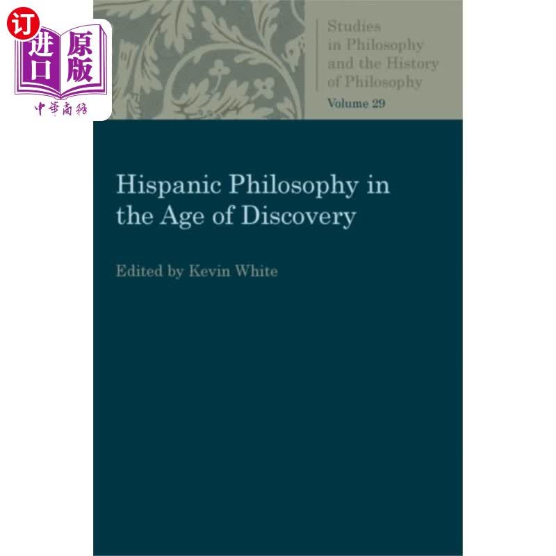 海外直订Hispanic Philosophy in the Age of Discovery 大发现时代的西班牙哲学