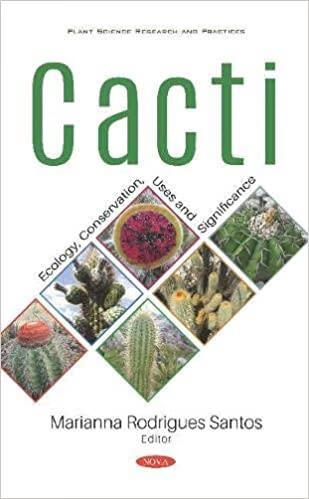 Cacti: Ecology, Conservation, Uses and Significa