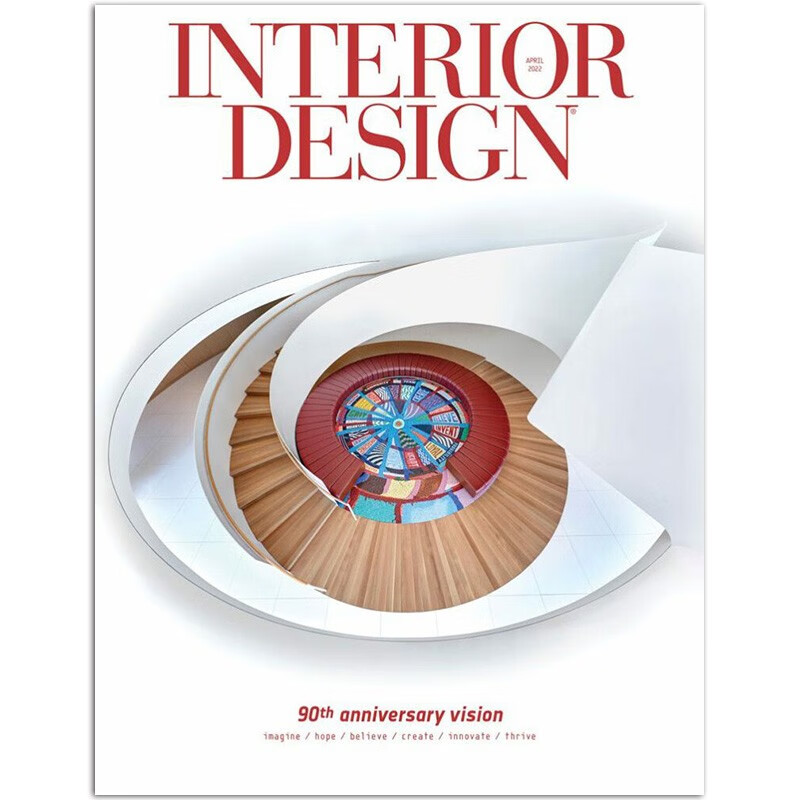 【单期可选】INTERIOR DESIGN 2013/19/21/22年室内设计 美国家居设计杂志 2022年4月刊