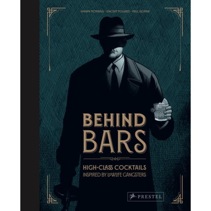Behind Bars: High Class Cocktails Inspired by L...