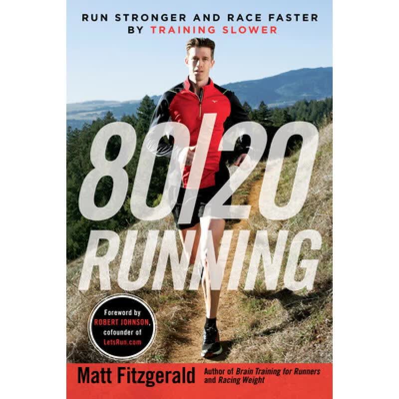80/20 Running: Run Stronger and Race Faster ...