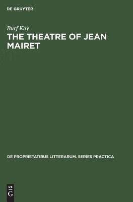 The theatre of Jean Mairet