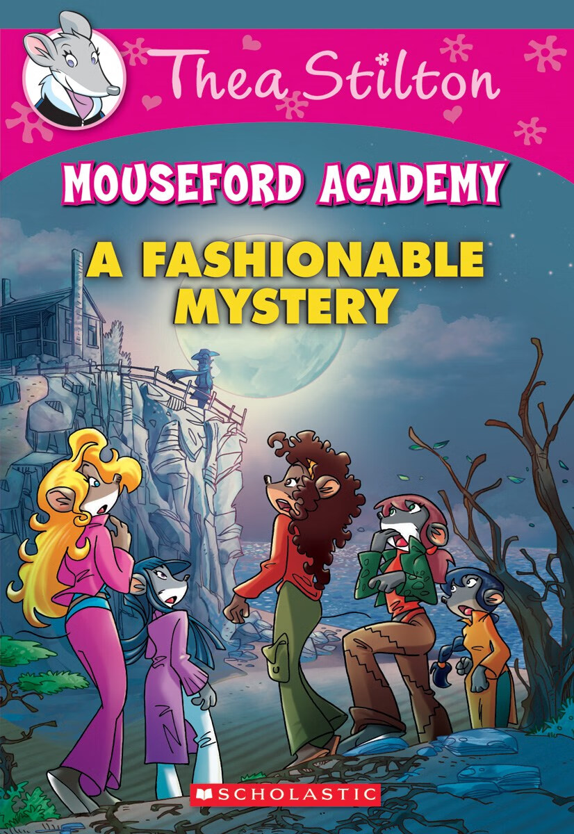 Thea Stilton Mouseford Academy #08 女版老鼠记者穆斯福德学院8:时尚的神秘