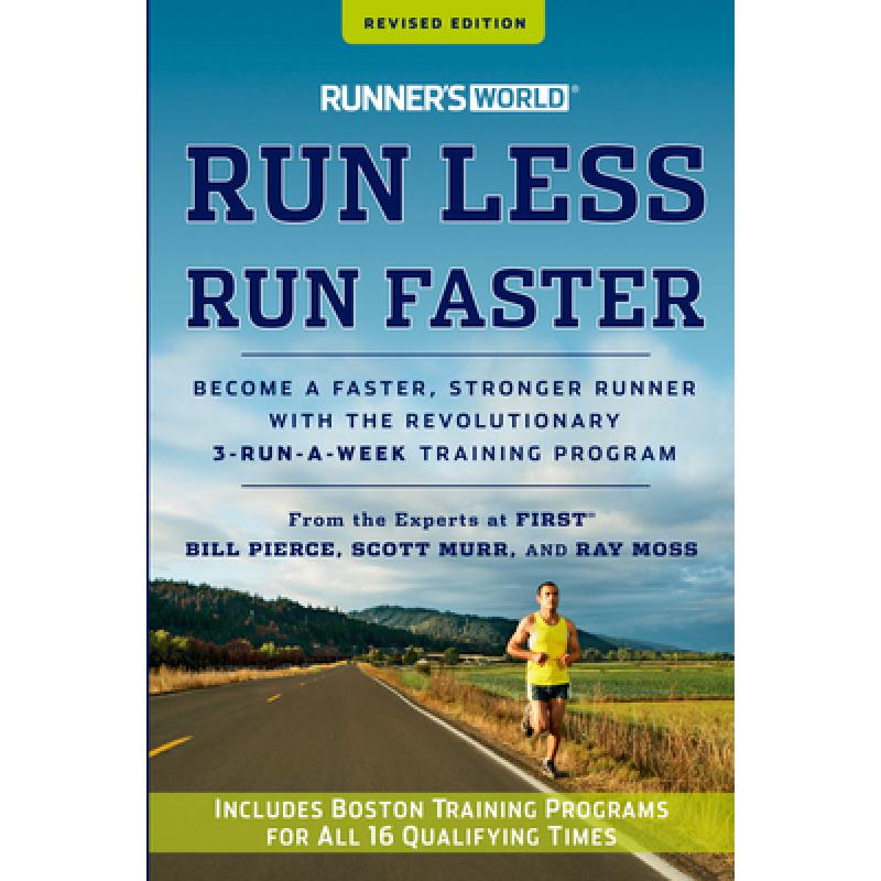 Runner's World Run Less, Run Faster: Become ...