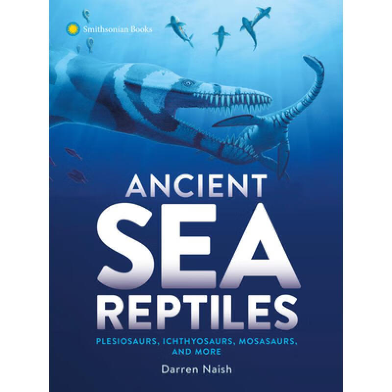 Ancient Sea Reptiles: Plesiosaurs, Ichthyosa...