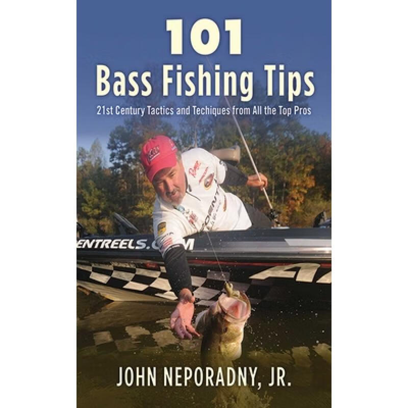 101 Bass Fishing Tips: Twenty-First Century ...