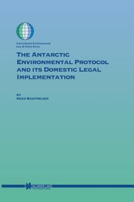 The Antarctic Environmental Protocol and Its Do