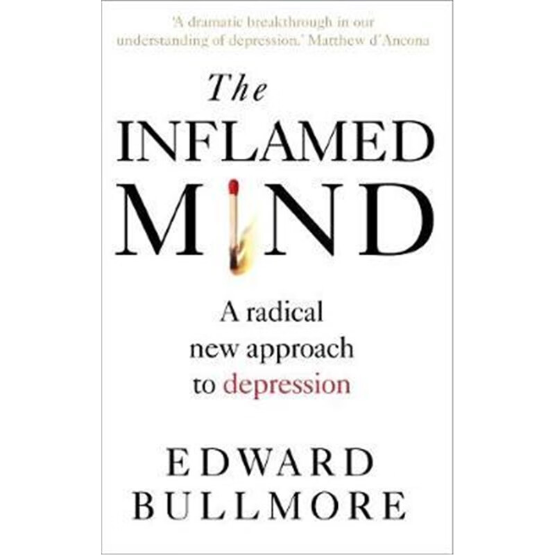 The Inflamed Mind:A radical new approach to de