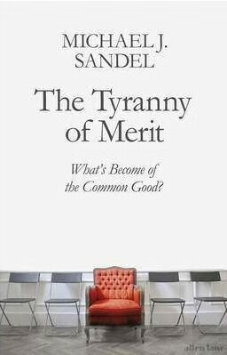 The Tyranny of Merit: What's Become of the Common