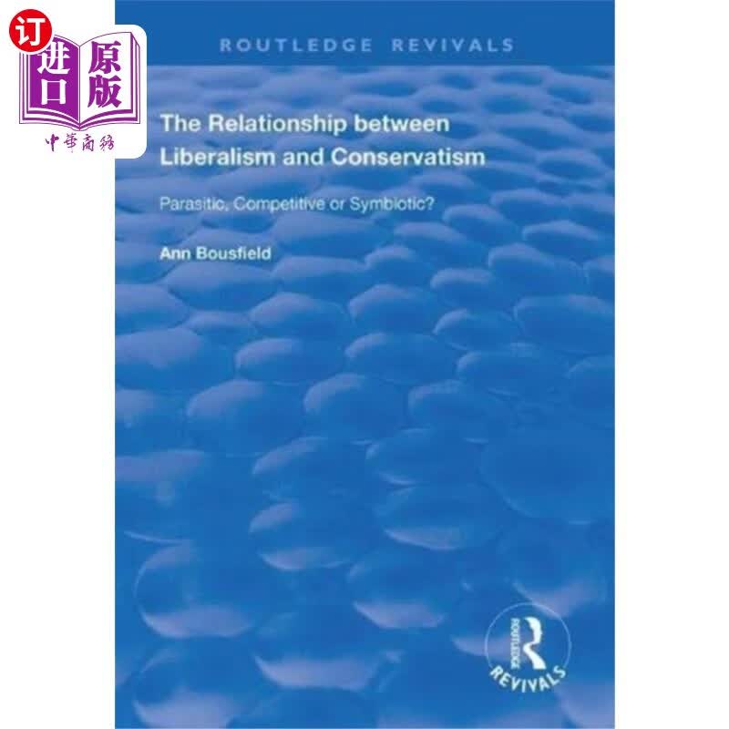 海外直订Relationship between Liberalism and Conservatism 自由主义与保守主义的关系