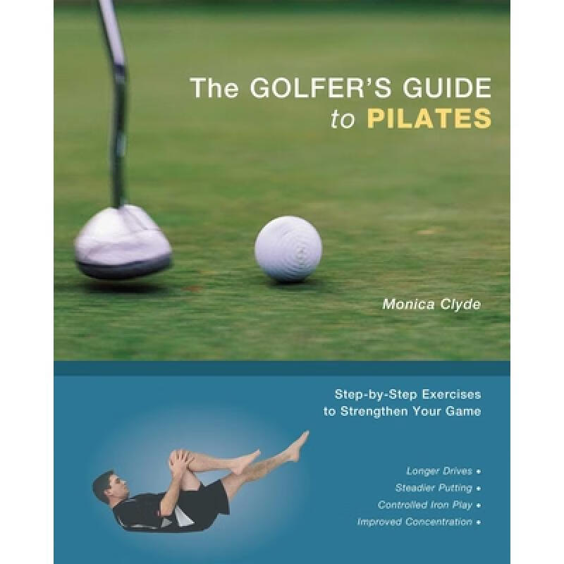 The Golfer's Guide to Pilates: Step-By-Step Exercises to Strengthen Your Game