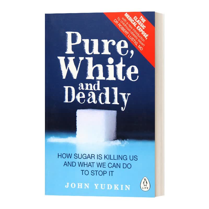 英文原版 Pure, White And Deadly 甜蜜的，致命的 糖如何毁掉我们，以及我们如何摆脱它 英文版 进口英语原版书籍
