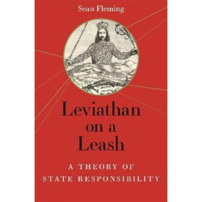 Leviathan on a Leash:A Theory of State Responsibility