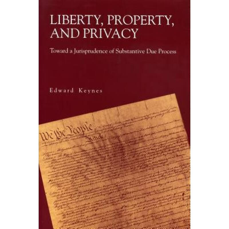 Liberty, Property, and Privacy : Toward a Ju...
