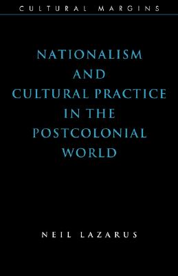 Nationalism and Cultural Practice in the Postcolonial World