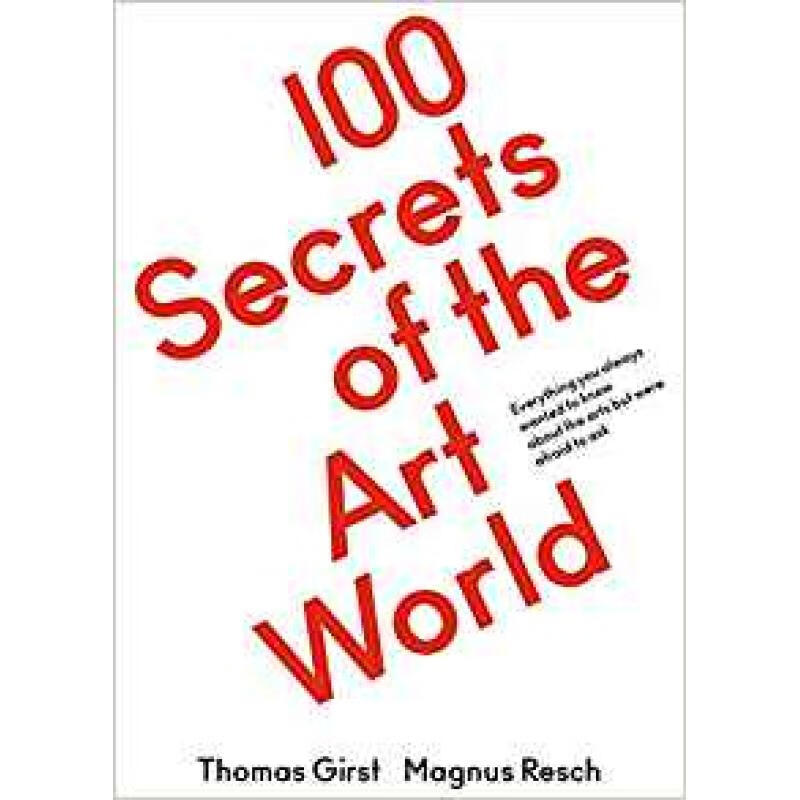 【2周达】100 Secrets of the Art World: Everything You Always Wanted to Know from Artists, Collectors ...