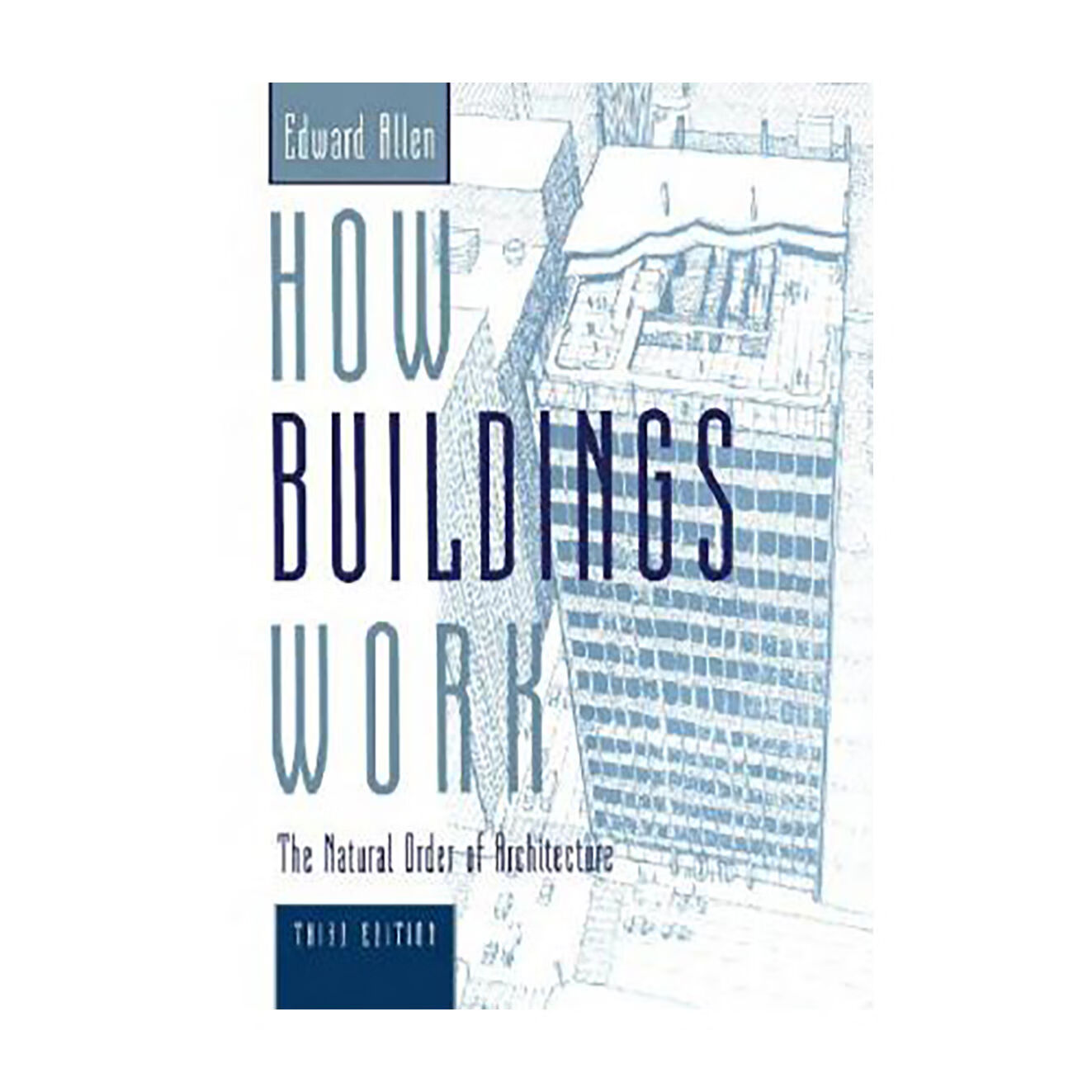 How Buildings Work. The Natural Order of Architecture