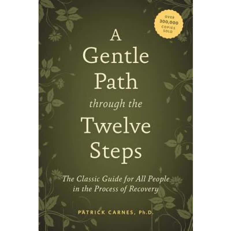 A Gentle Path Through the Twelve Steps: The ...