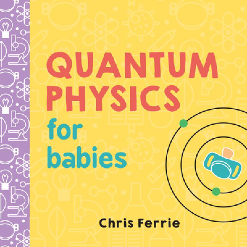 现货 给宝宝的量子物理 Quantum Physics for Babies
