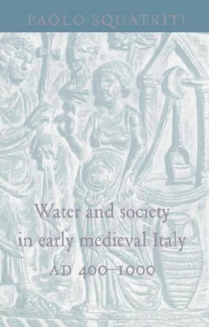 Water and Society in Early Medieval Italy, AD 400–1000
