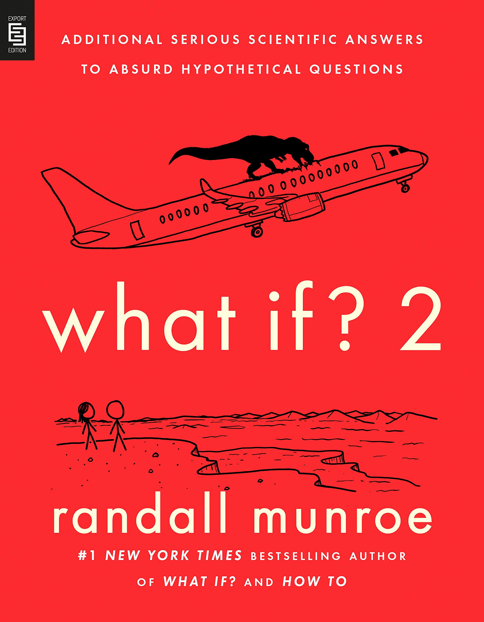 现货 What If? 2: Additional Serious Scientific Answers to Absurd Hypothetical Questions