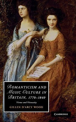 Romanticism and Music Culture in Britain, 1770–1840