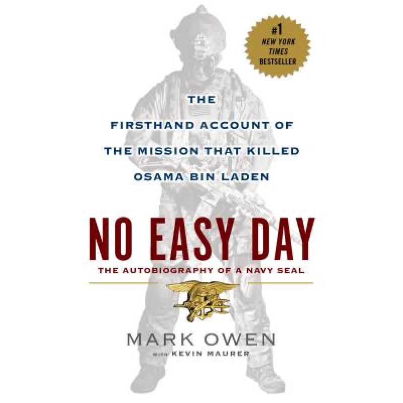 No Easy Day: The Firsthand Account of the Mission That Killed Osama Bin Laden