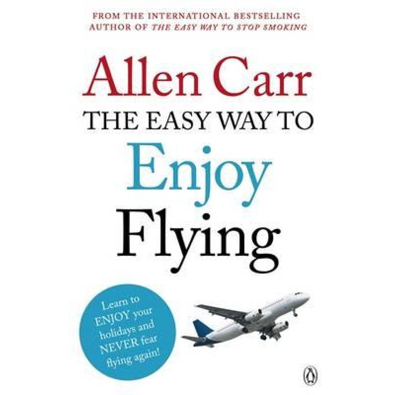Easy Way to Enjoy Flying: The life-changing ...