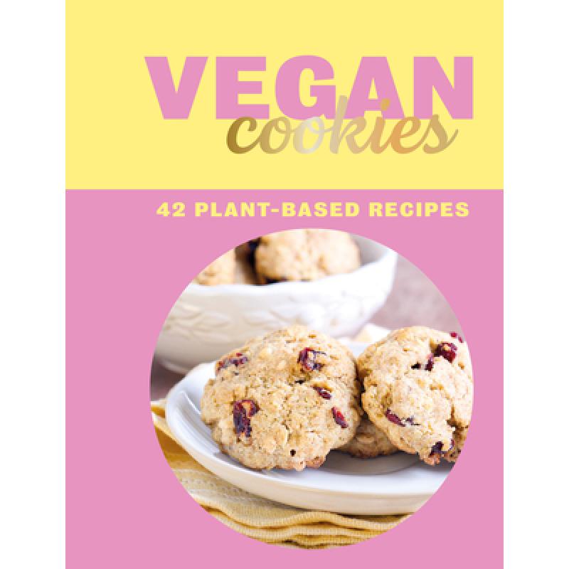 Vegan Cookies: 42 Plant-Based Recipes