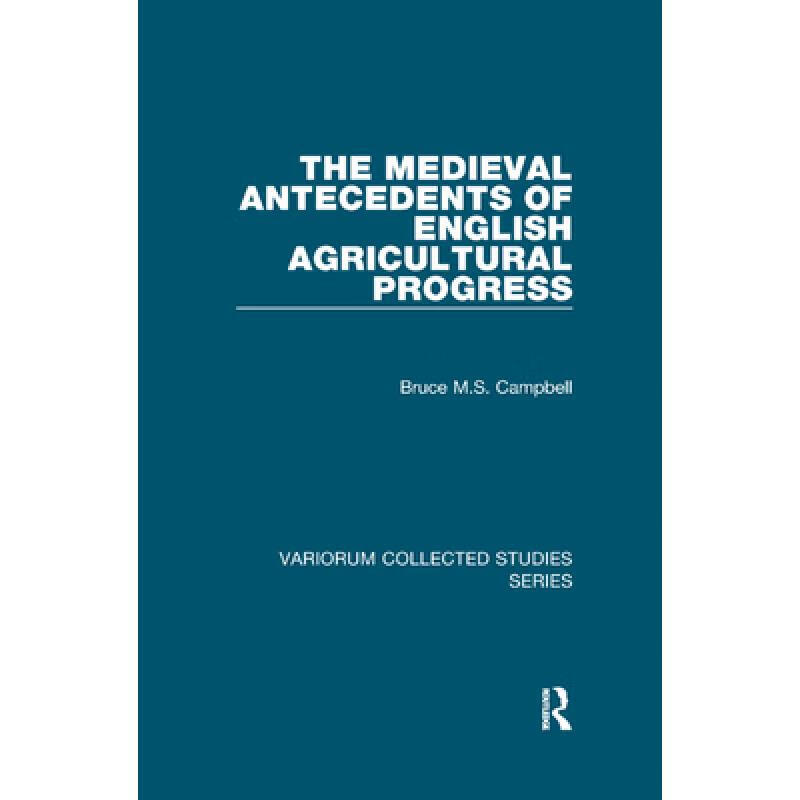 The Medieval Antecedents of English Agricultural Progress