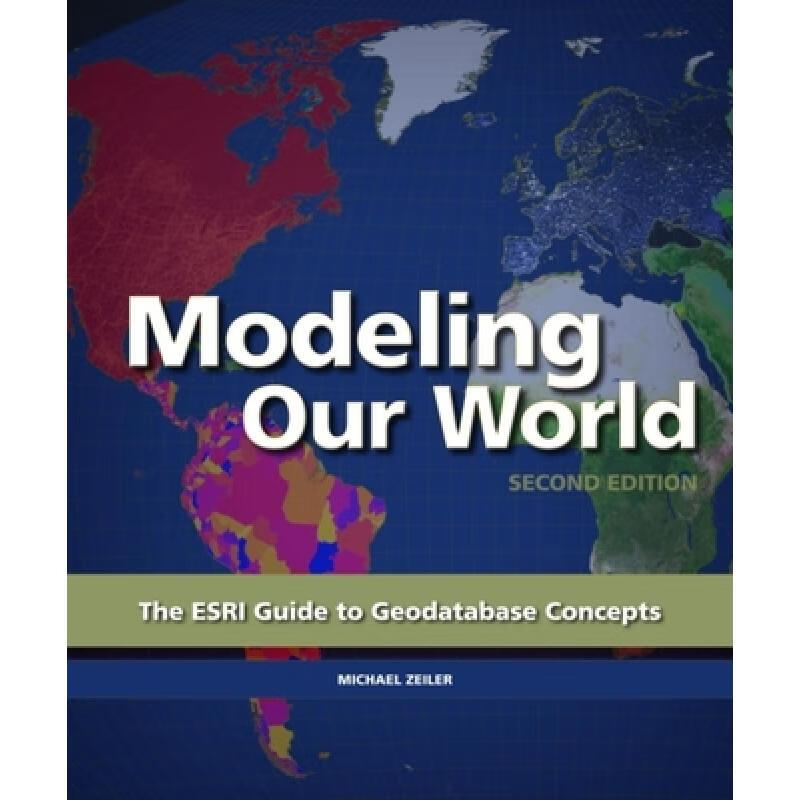 Modeling Our World : The ESRI Guide to Geodatabase Concepts
