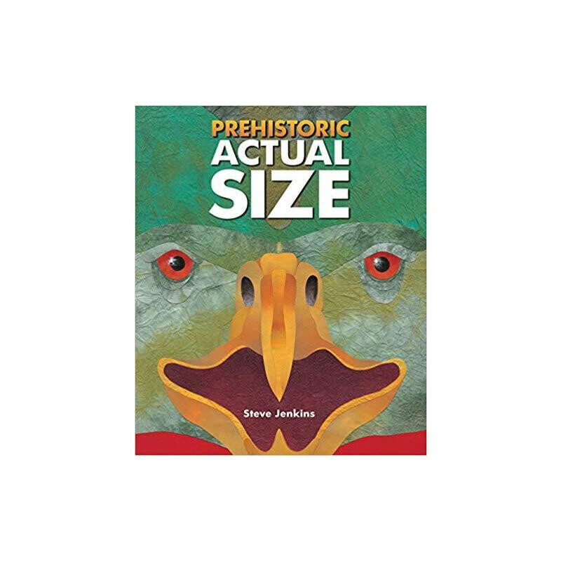 预售 英文原版 Prehistoric Actual Size 史前世界的动物 儿童动物知识科普绘本 凯迪克大奖作者 史蒂夫·詹金斯 Steve Jenkins .