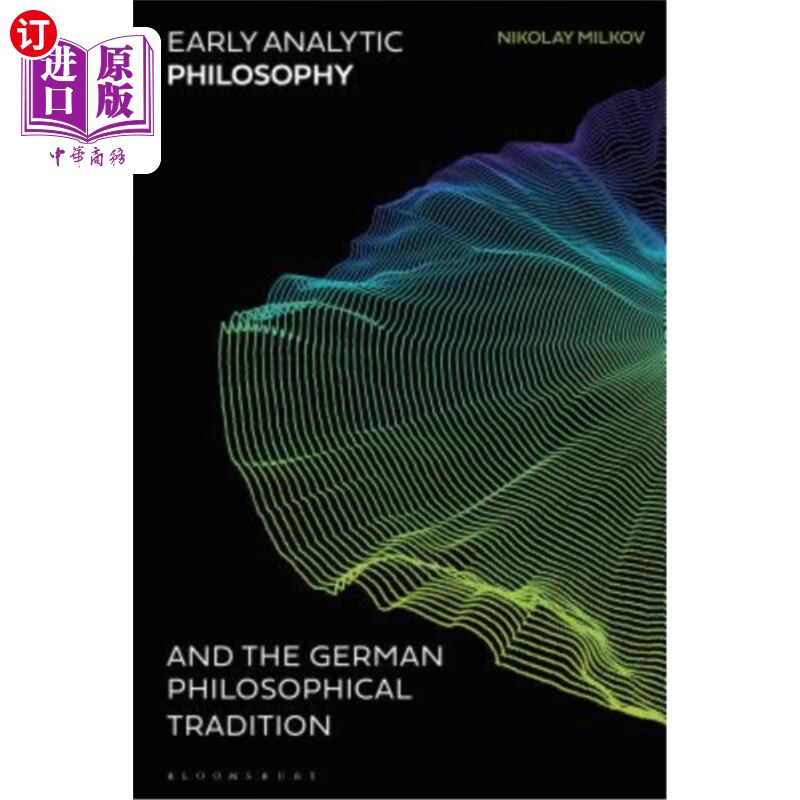 海外直订Early Analytic Philosophy and the German Philosophical Tradition 早期分析哲学与德国哲学传统