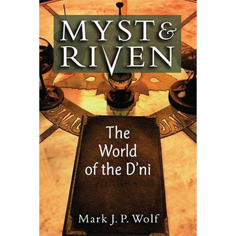 Myst and Riven: The World of the d'Ni