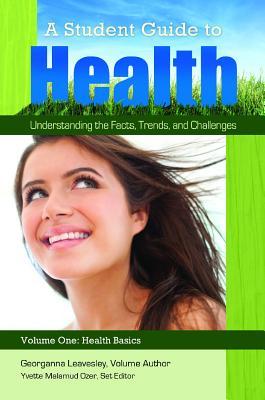 A Student Guide to Health [5 Volumes]: Understan