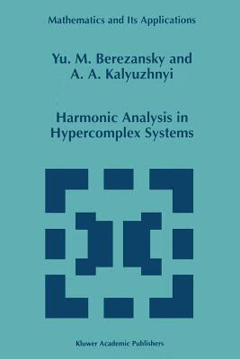 Harmonic Analysis in Hypercomplex Systems