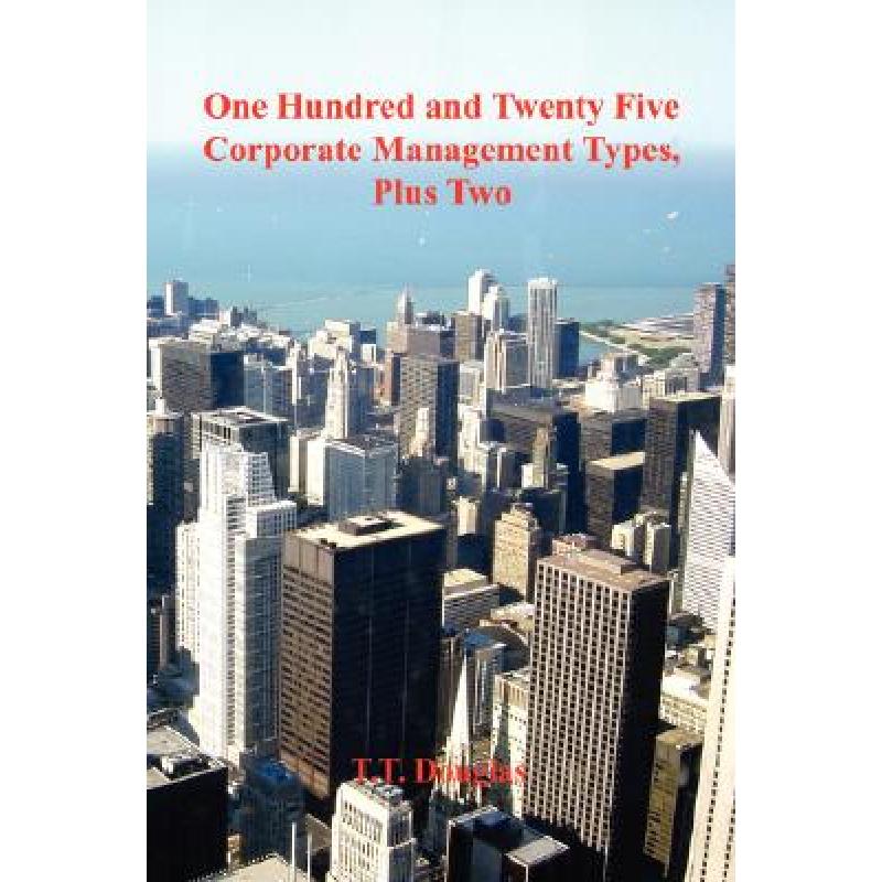 One Hundred and Twenty Five Corporate Management Types, Plus Two