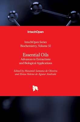 Essential Oils - Advances in Extractions and Biological Applications